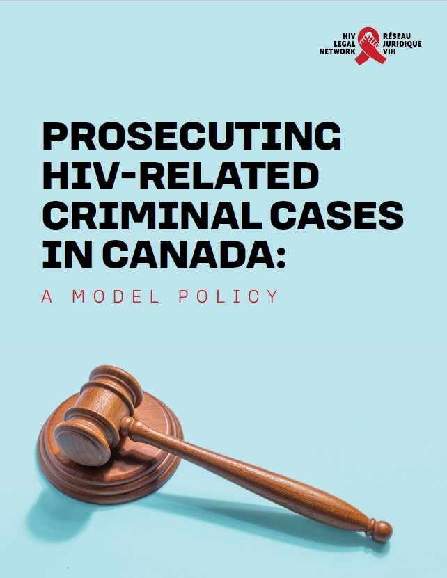 Prosecuting HIV-Related Criminal Cases in Canada: A Model Policy – HIV ...